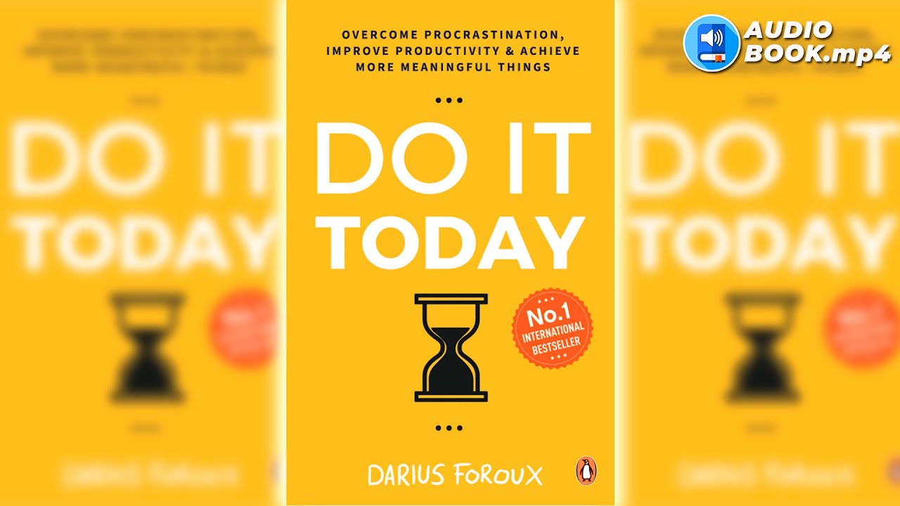 Do It Today - by Darius Foroux (Full AudioBook) | Change your life ...
