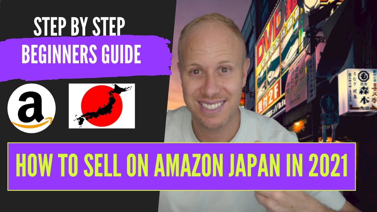 How To Start An Amazon FBA Business In Japan In 2021 Quick 20 Minute Step By Step Tutorial How To Start An Amazon FBA Business In Japan In 2021 Quick 20 Minute Step By Step Tutorial