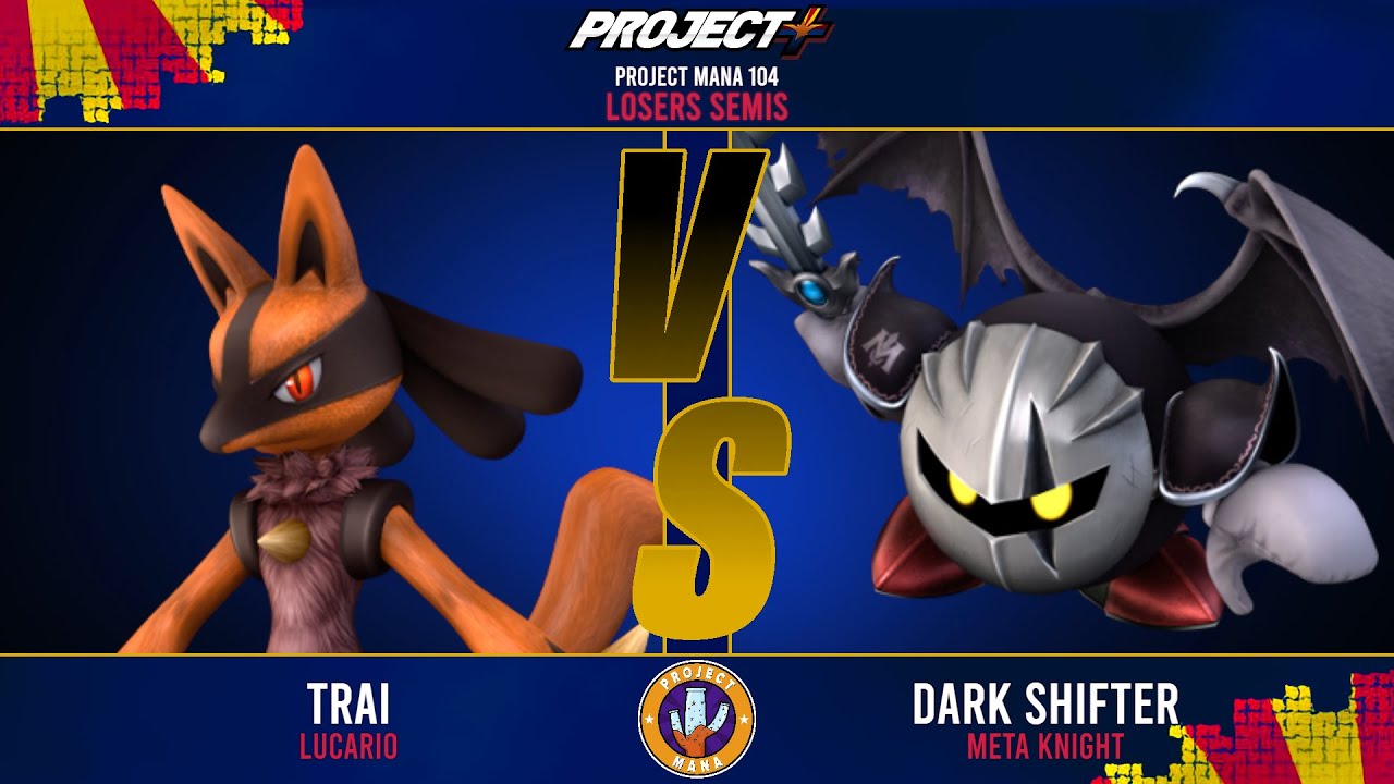 Project Mana 104: TRai (Lucario) vs Dark Shifter (Meta Knight) Losers ...