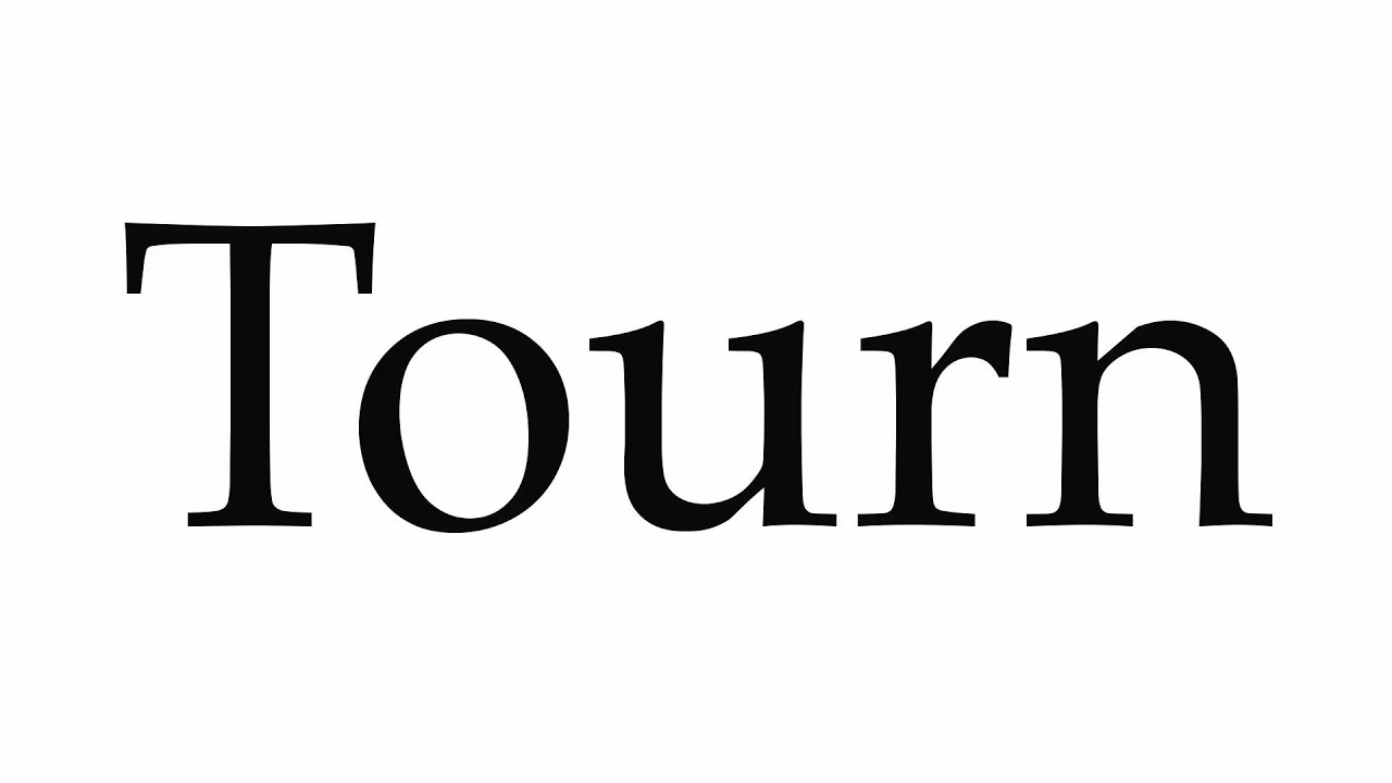 How to Pronounce Tourn - YouTube
