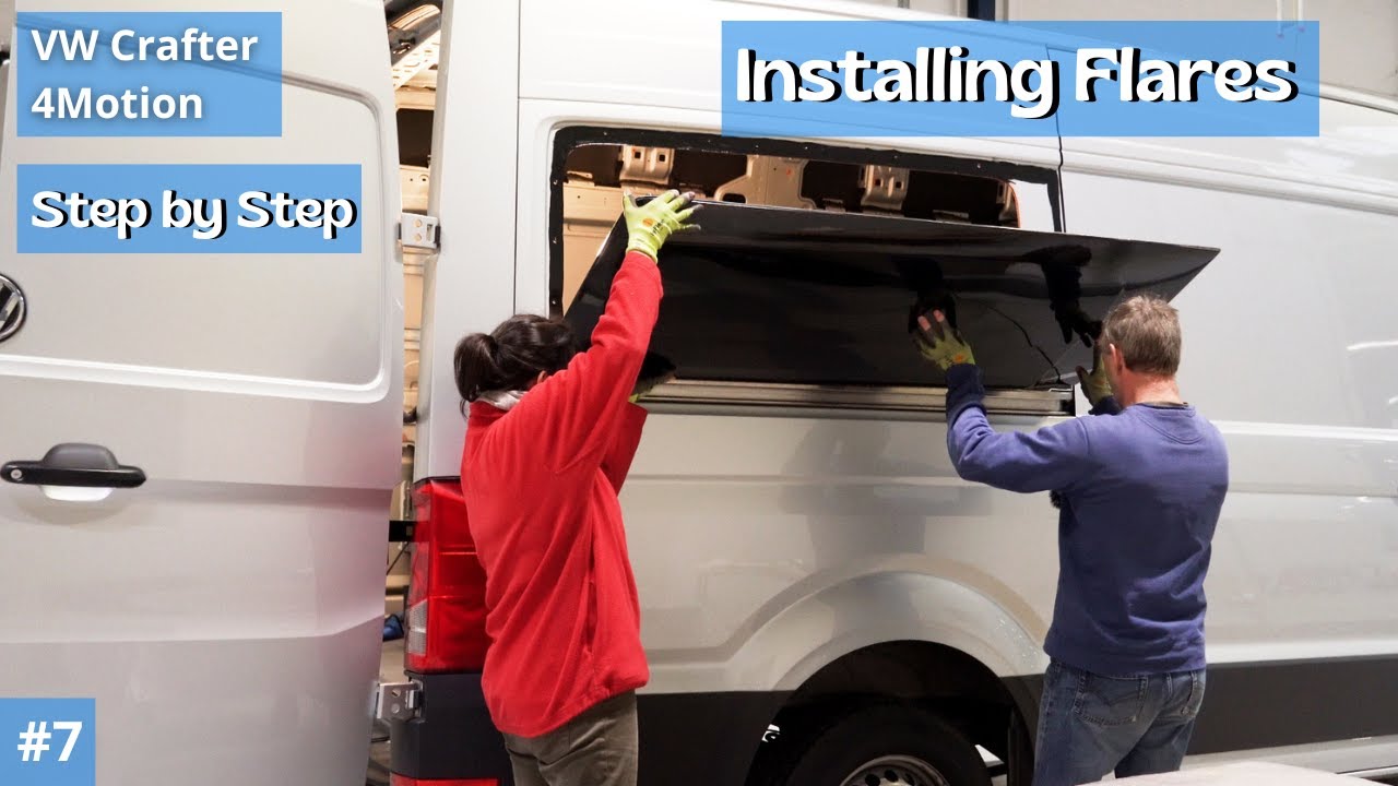 INSTALL FLARES ON OUR VAN | VW Crafter 4x4 | DIY Camper Conversion #7 ...