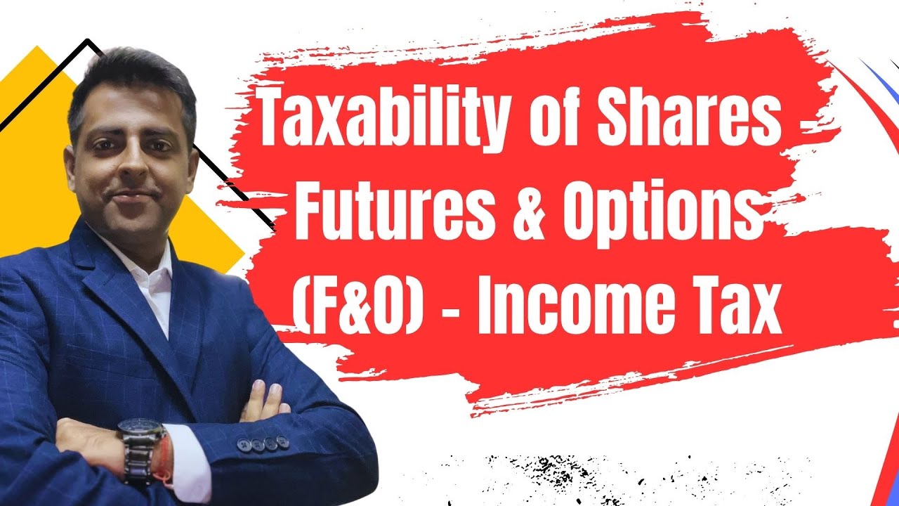Taxability of Futures & Options in Shares - Income Tax - YouTube