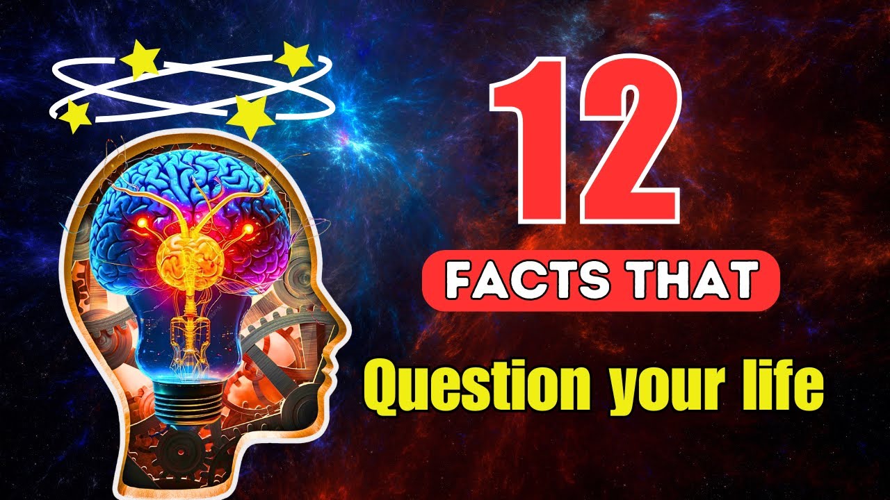 12 Interesting Facts That Will Make You Question Life - YouTube