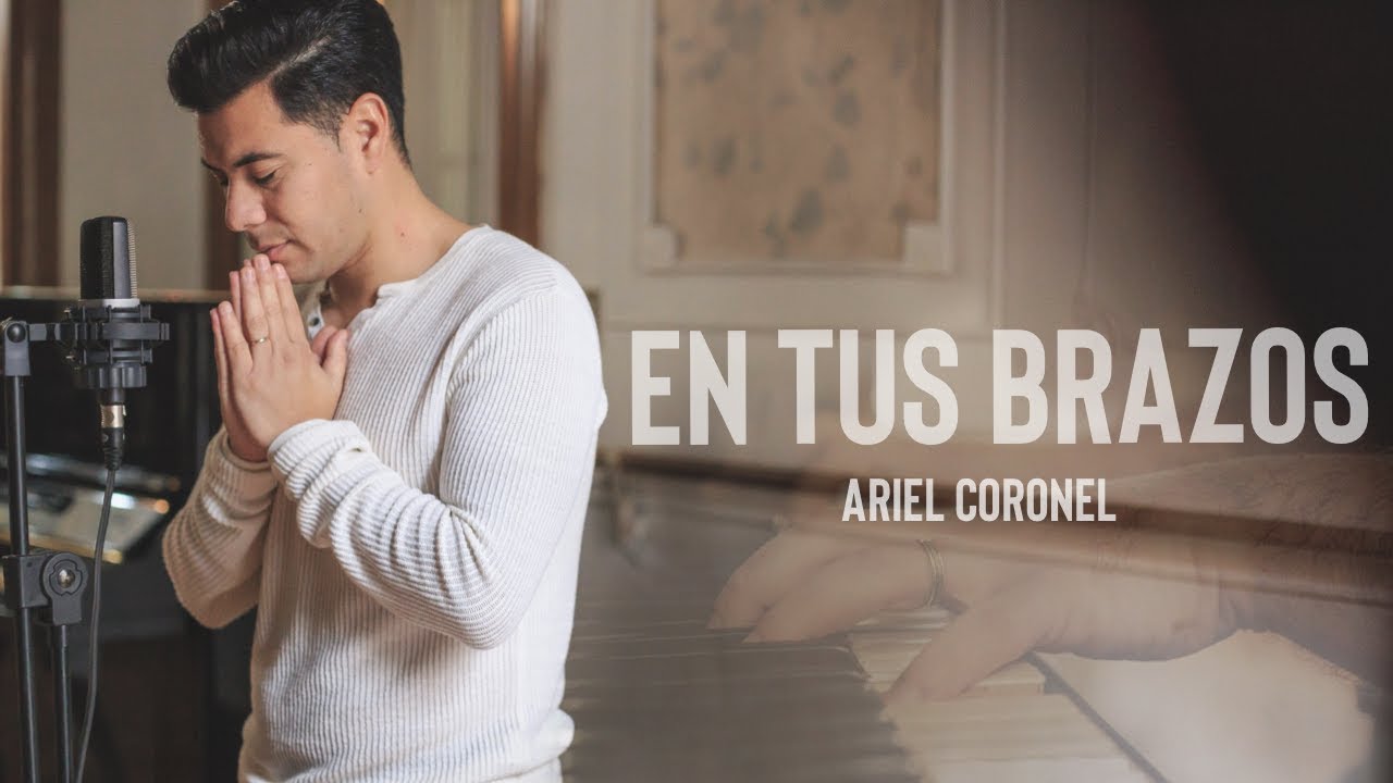 Ariel Coronel - En tus Brazos - YouTube