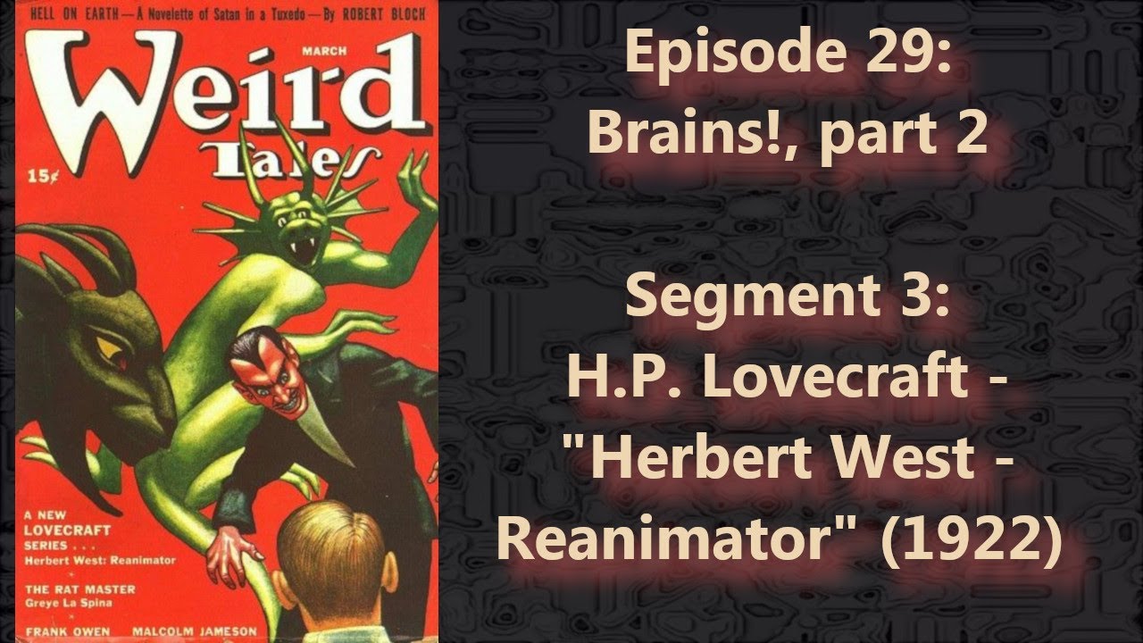 H.P. Lovecraft - "Herbert West - Reanimator" (1922) | Episode 29.3 ...
