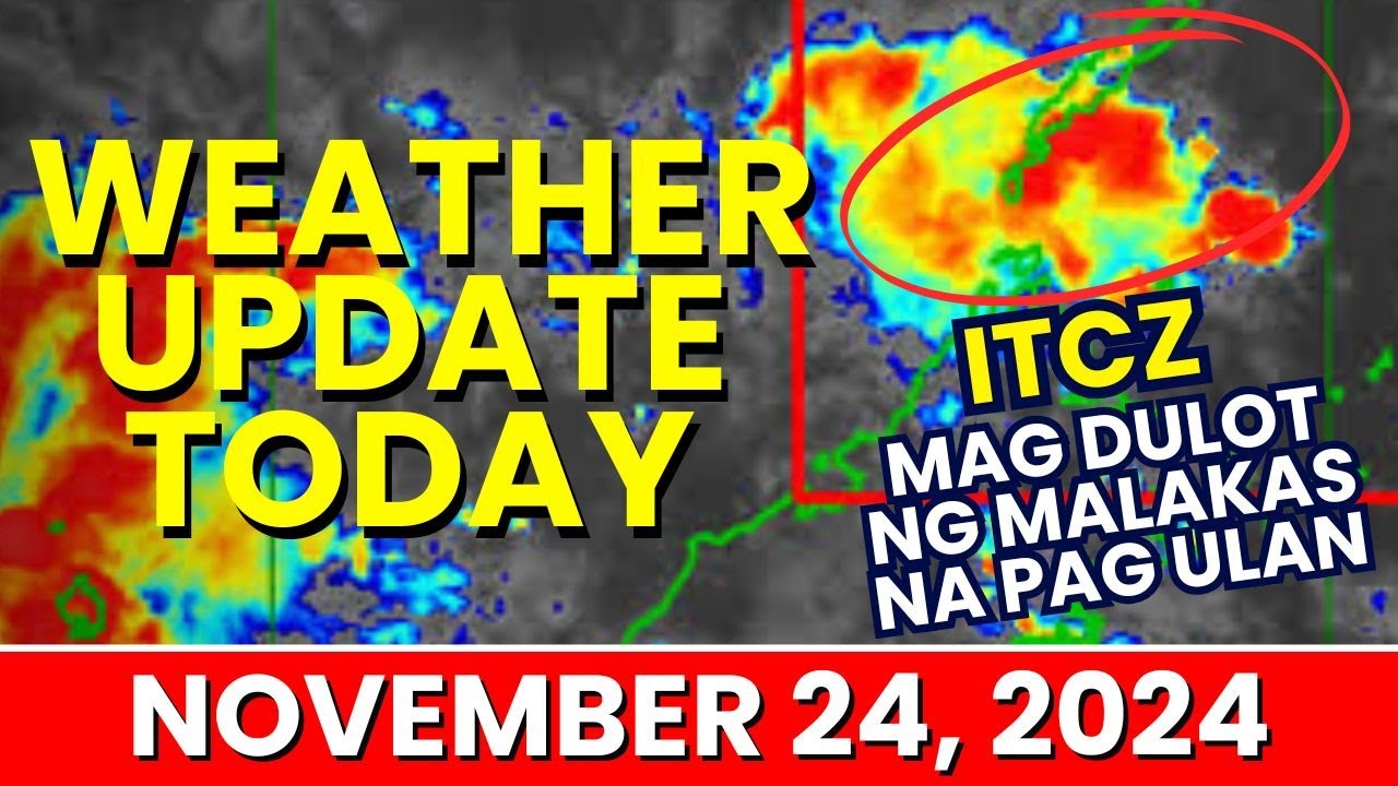 Weather Update Today November 24, 2024 | PAGASA Weather Update Today ...