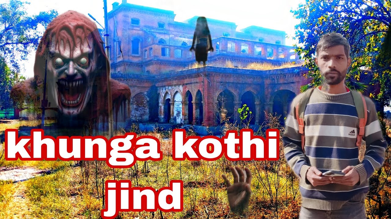 khunga kothi jind💀 location angrejon ke time ki puarani Haveli ☠️💀👻 ...