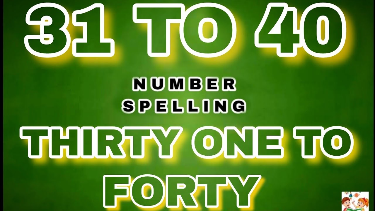 31 to 40 Numbers Spelling || THIRTY ONE to FOURTY || voice spelling ...