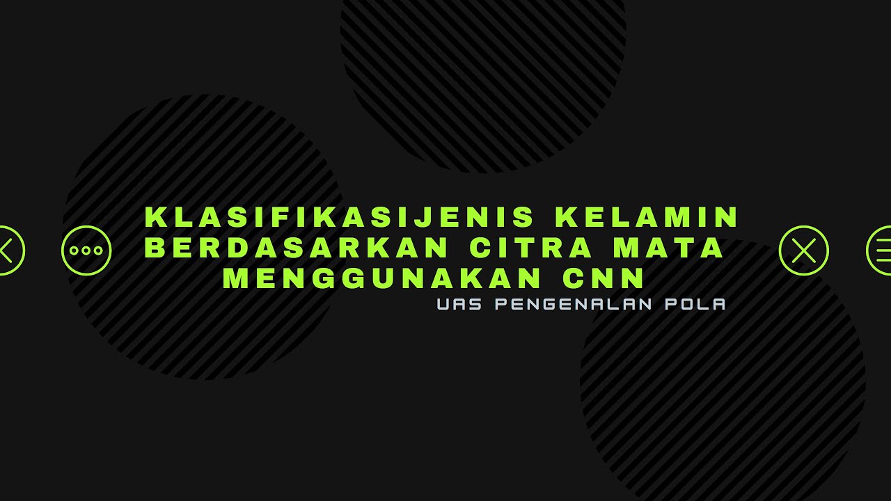 UAS PP | KLASIFIKASI JENIS KELAMIN BERDASARKAN CITRA MATA MENGGUNAKAN ...