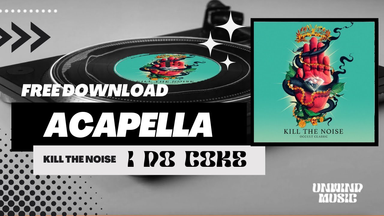 I Do Coke - Kill The Noise x Feed Me | Studio Acapella (Vocals Only ...