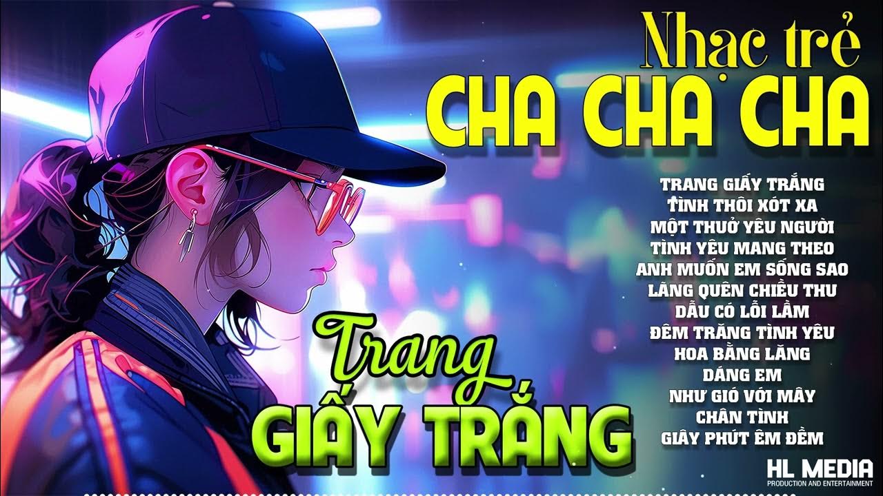 LK Nhạc Trẻ Cha Cha Cha 8x 9x Hay Nhất Nhạc Trẻ Xu Hướng Hot Trend 2024 - YouTube