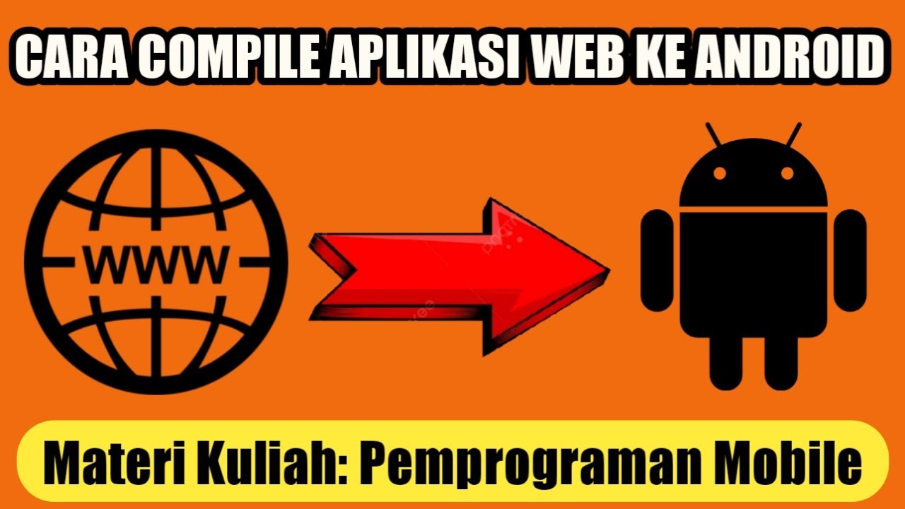 Materi Kuliah: Pemprograman Mobile (Compile Web ke Aplikasi Android) - YouTube