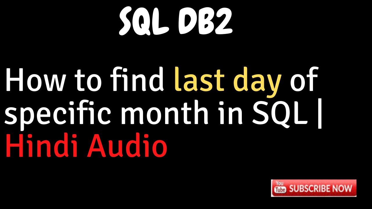 How To Find Last Day Of Specific Month In SQL SQL Tips YouTube How To Find Last Day Of Specific Month In SQL SQL Tips YouTube