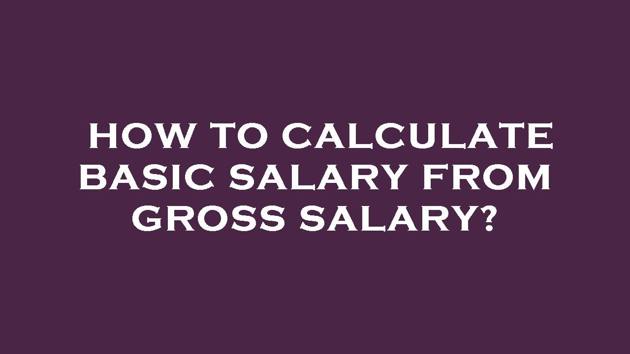 How To Calculate Basic Salary From Gross Salary YouTube how-to-calculate-basic-salary-from-gross-salary-youtube