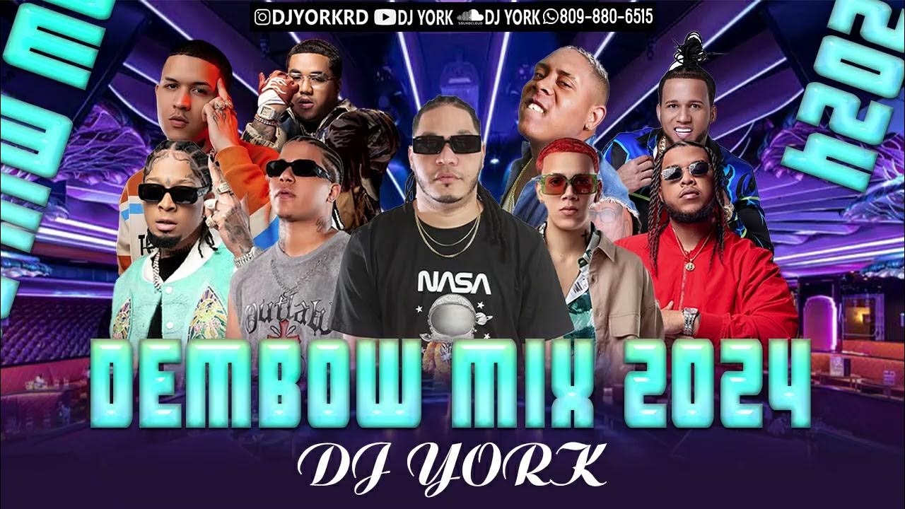 DEMBOW MIX - 2024 LOS MAS PEGADO DJ YORK LA EXCELENCIA EN MEZCLA - YouTube