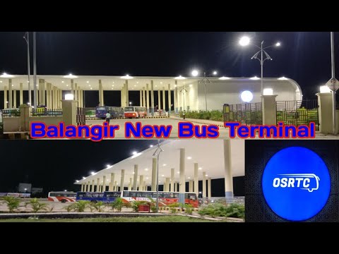OSRTC BALANGIR NEW BUS STAND | BALANGIR BUS STAND A To Z NIGHT VIEW ...