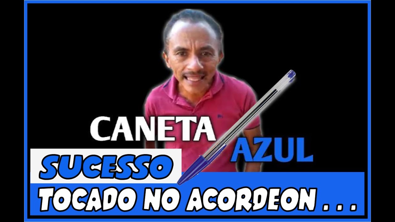 CANETA AZUL, AZUL CANETA - SUCESSO ESTOURADO - YouTube