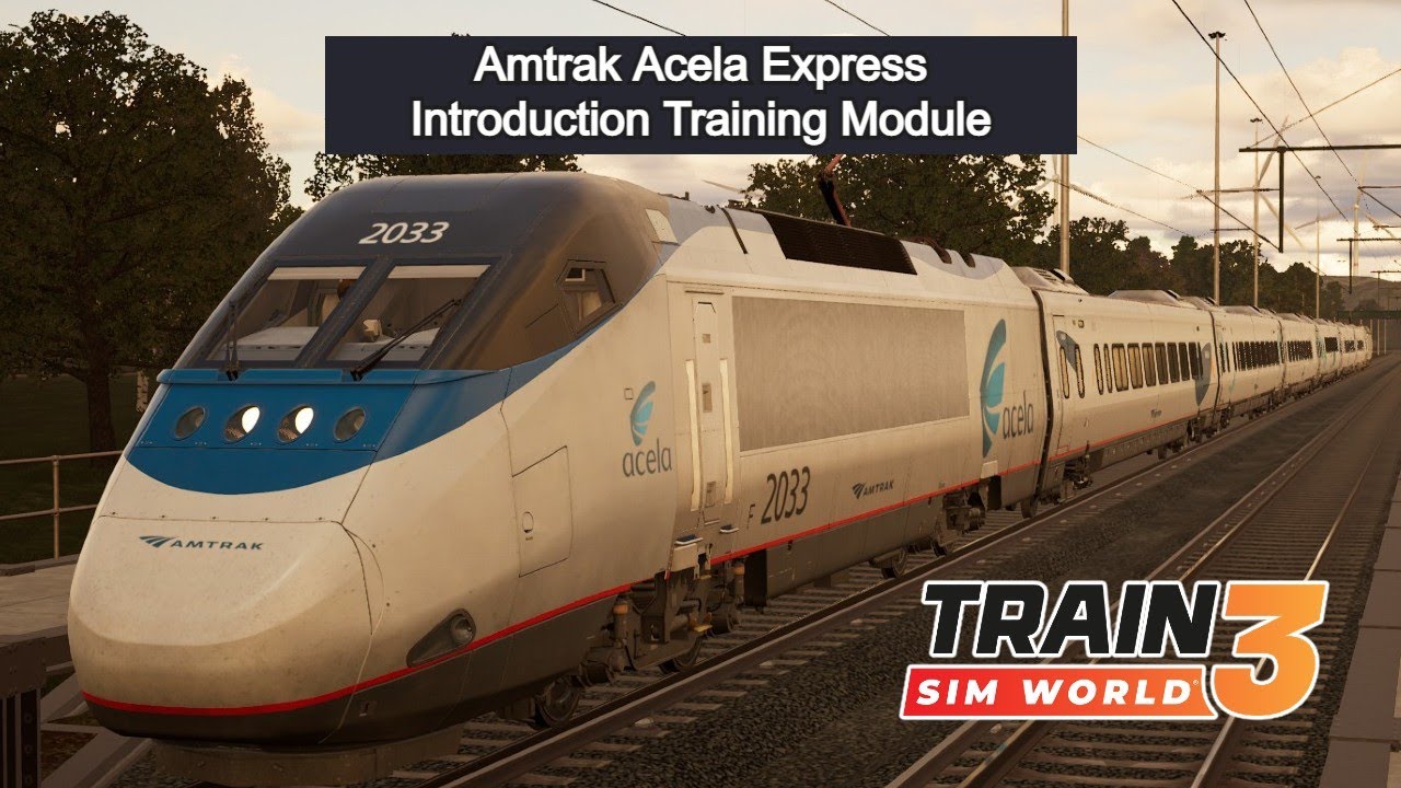 TSW3 | Amtrak Acela Express | Introduction Training Module - YouTube