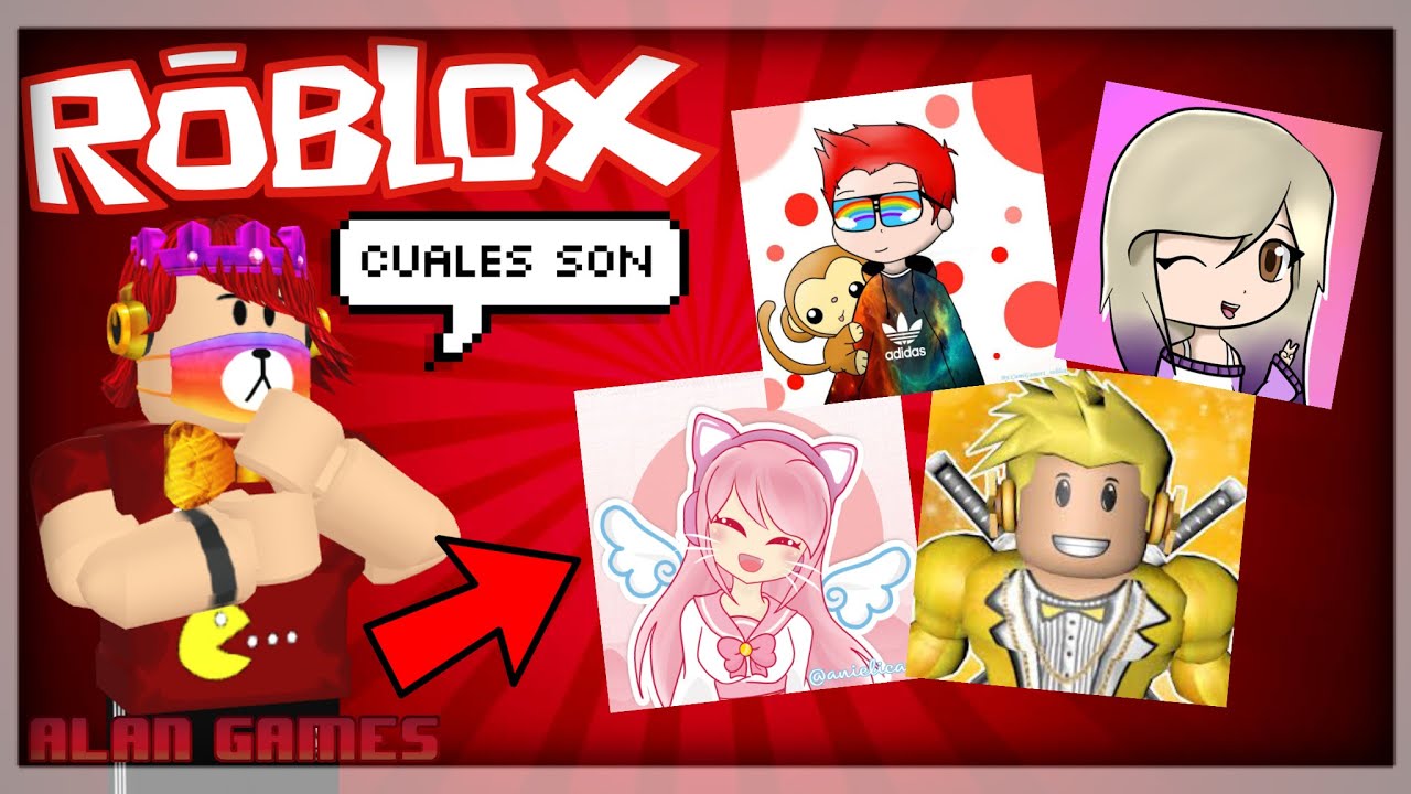 LOS 5 YOUTUBERS DE ROBLOX MAS FAMOSOS 😍😍 - YouTube