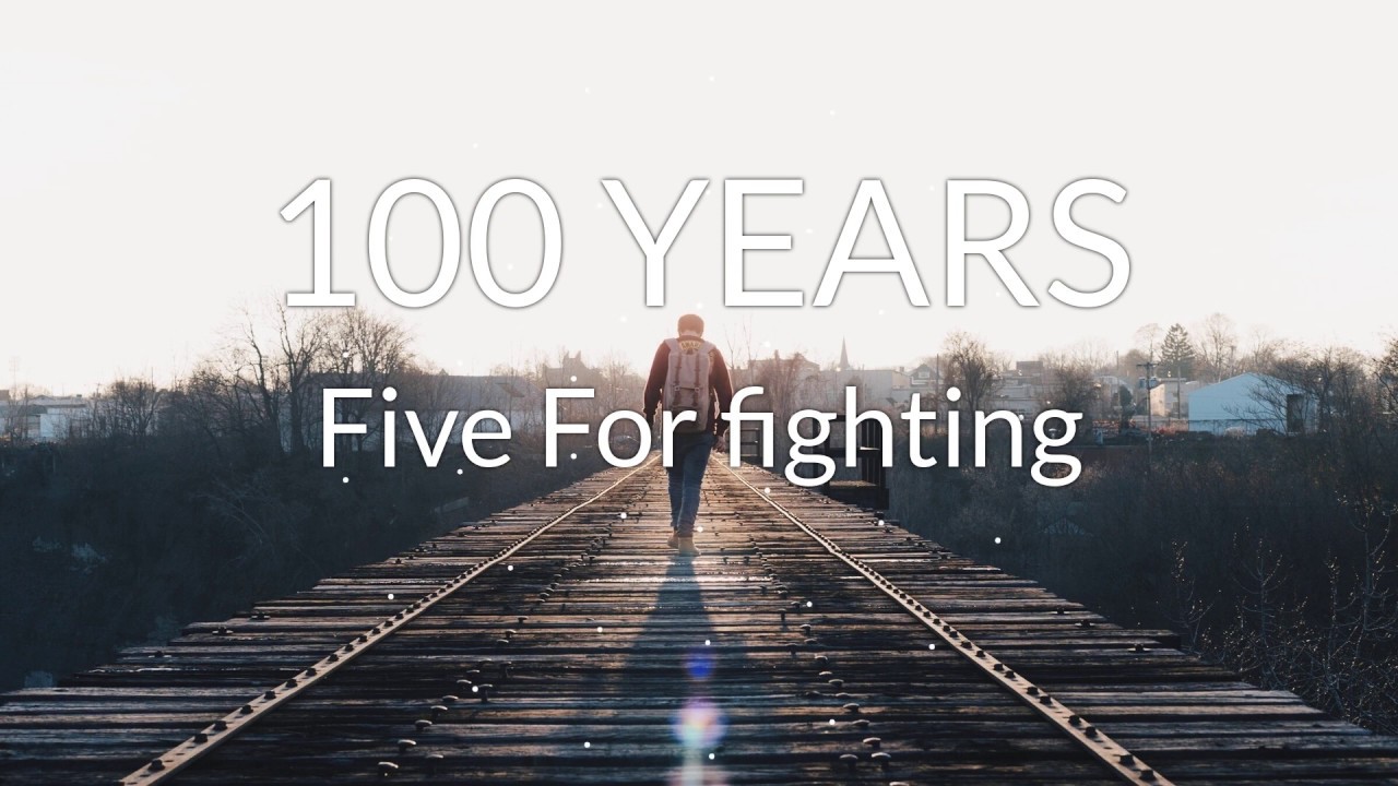 100 YEARS by five for fighting(lyrics) - YouTube