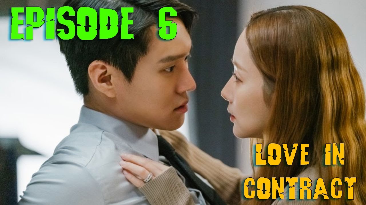 Love in Contract Episode 6 (2022) | Release Date, EP 6 PREVIEW - YouTube