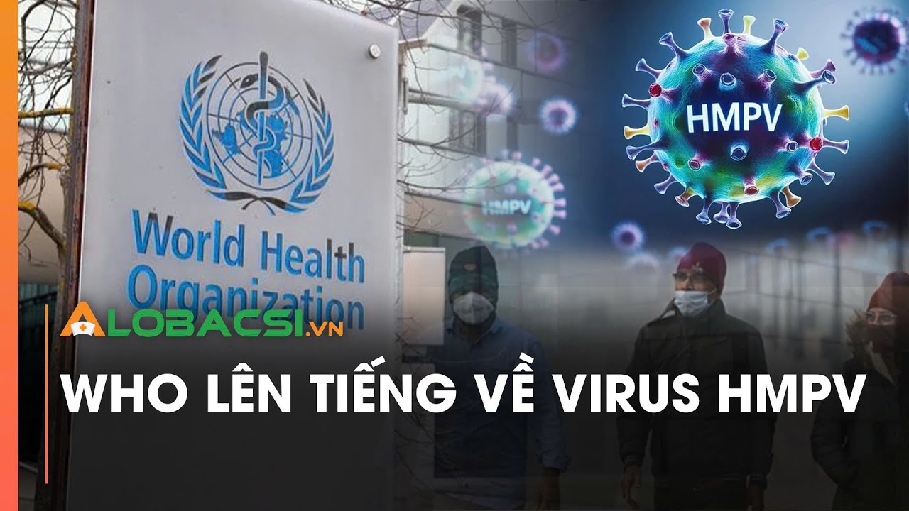 WHO lên tiếng về virus HMPV - YouTube