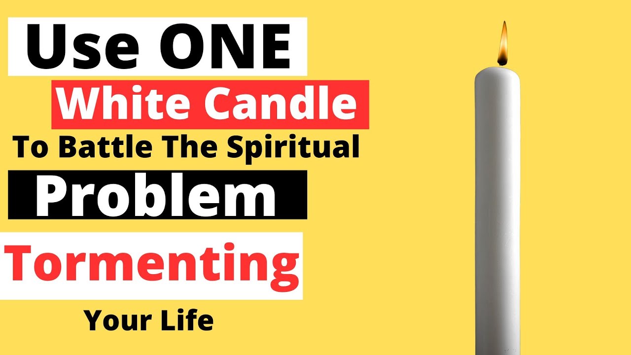 Use One White Candle To Battle The Spiritual Problem Tormenting Your ...