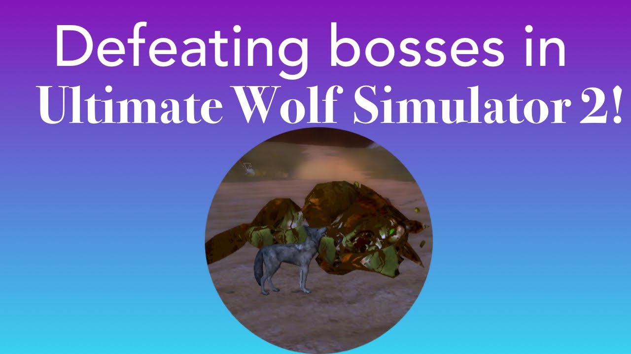DEFEATING BOSSES IN ULTIMATE WOLF SIMULATOR 2! - YouTube