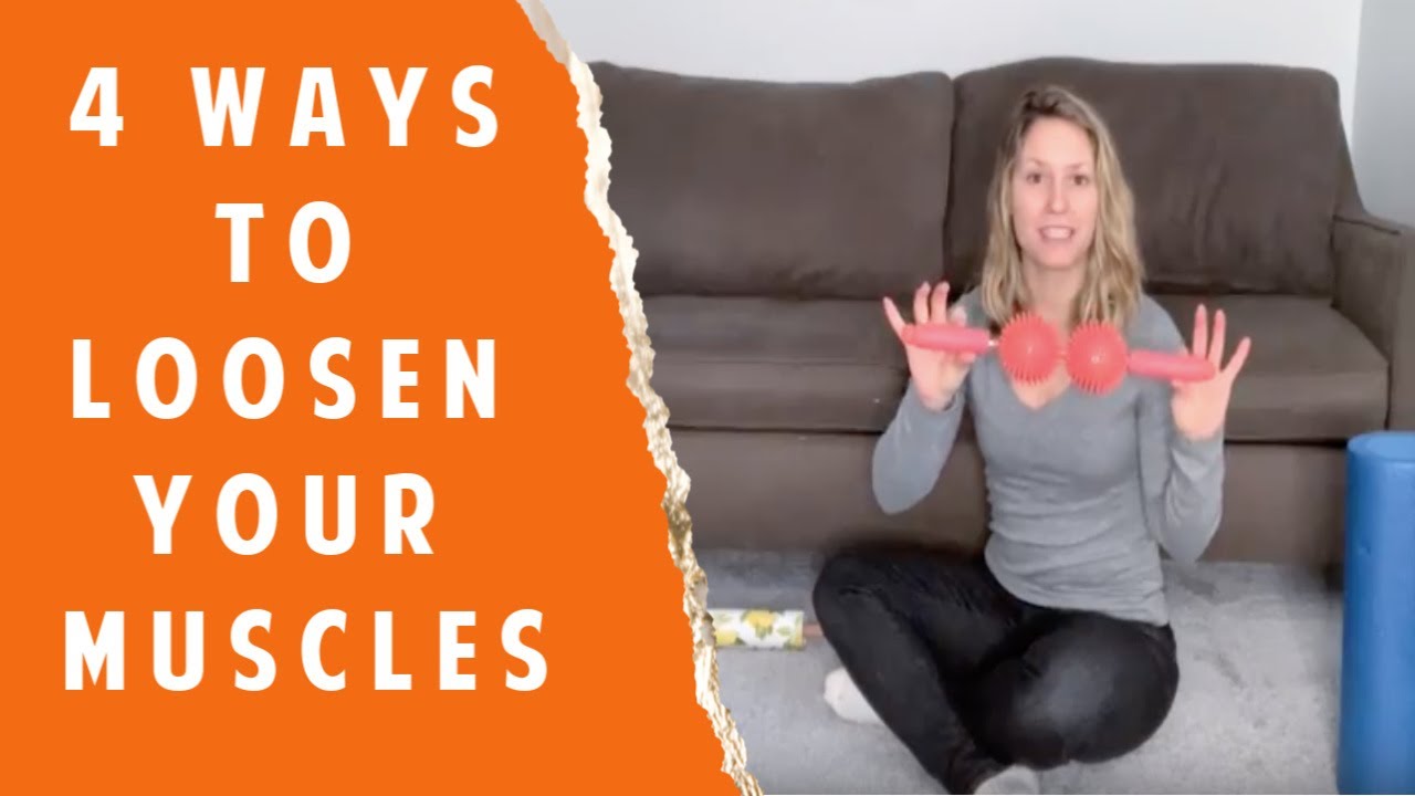 4 Ways to Loosen Tight Muscles - YouTube