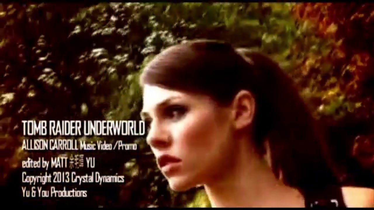 TOMB RAIDER UNDERWORLD - Allison Carroll - fan made Music Video / Promo ...