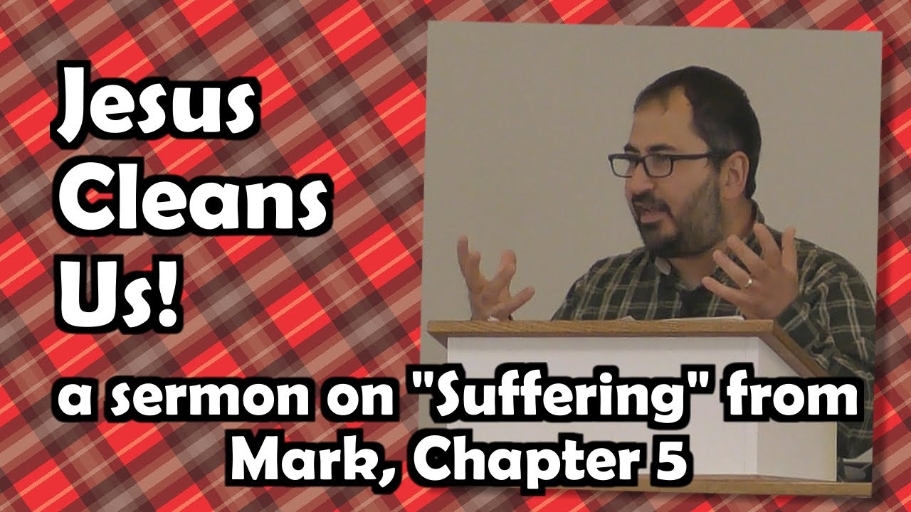 Jesus Cleans Us: A Sermon on Suffering - Mark Sohmer - Luke-15.org ...