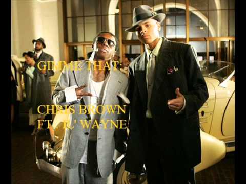Chris Brown ft. Lil' Wayne- Gimme That - YouTube