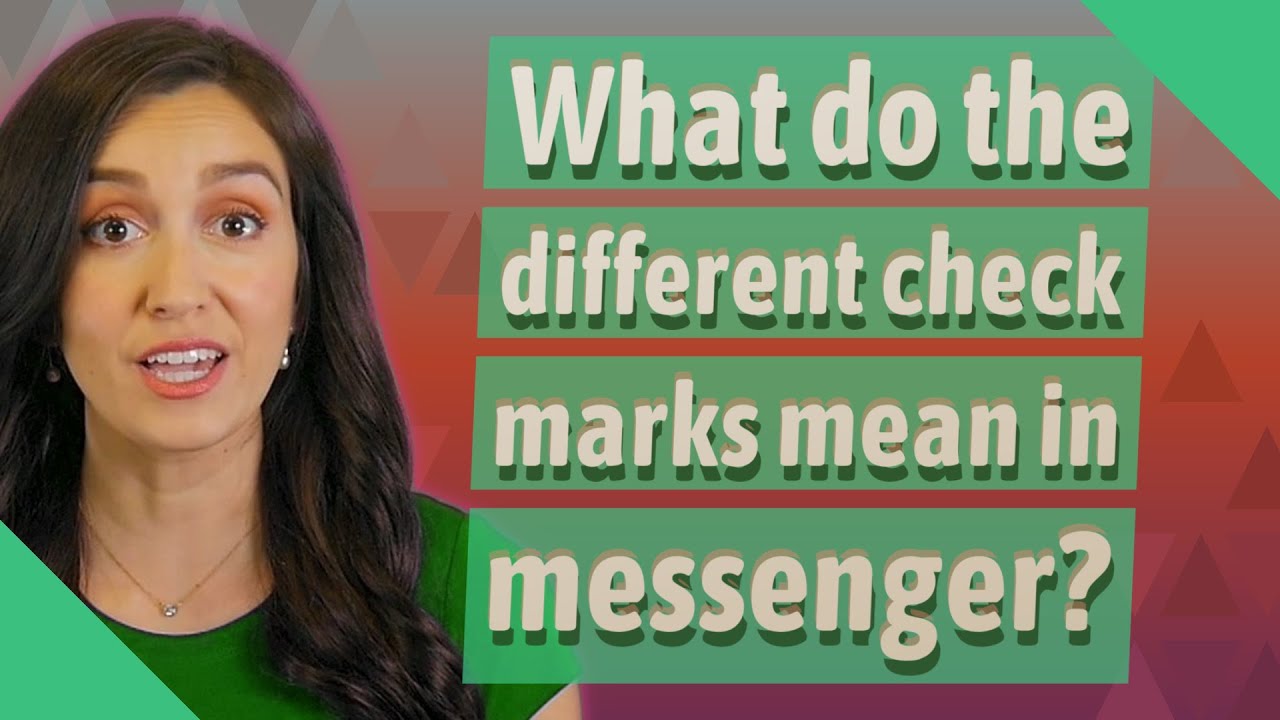 What Do The Different Check Marks Mean In Messenger YouTube what-do-the-different-check-marks-mean-in-messenger-youtube
