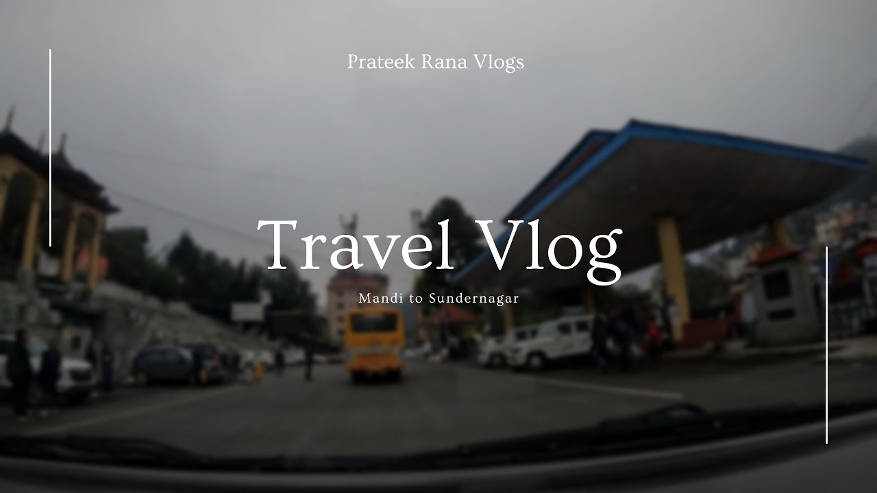 Mandi to Sundernagar || Travel Vlog || Himachal Pradesh || INDIA 🇮🇳 ...