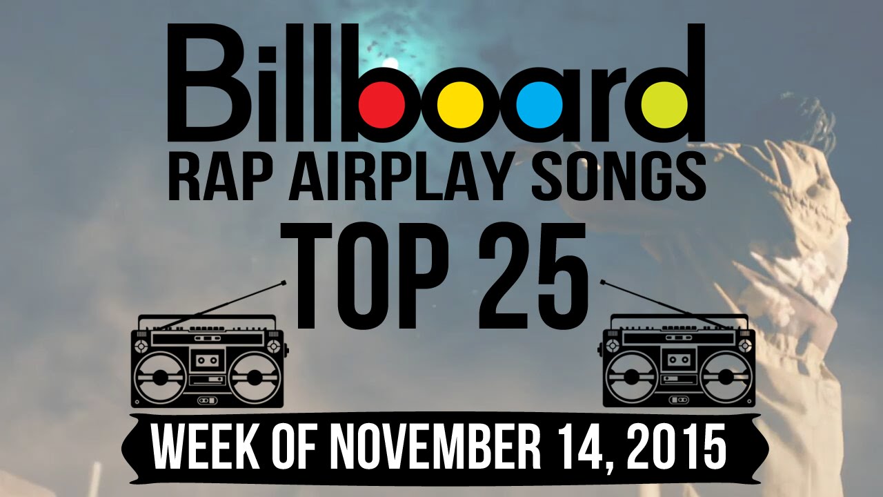 Top 25 - Billboard Rap Airplay Songs | Week of November 14, 2015 - YouTube