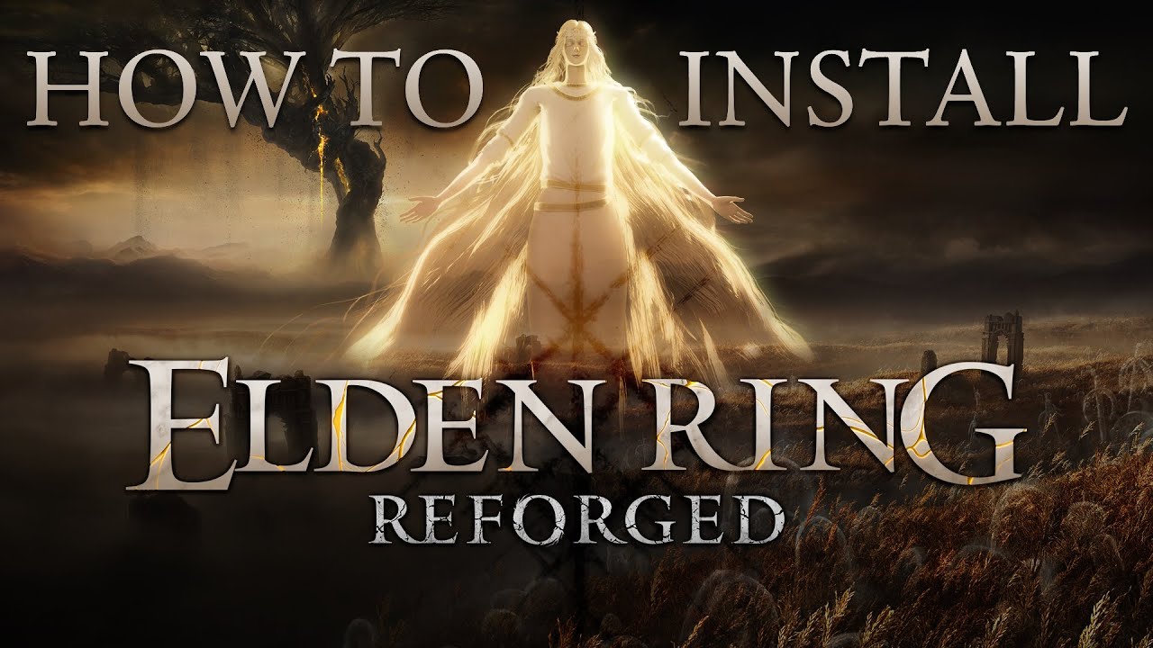 How to Install Elden Ring Reforged Mod - (Plus Seamless Coop and ...