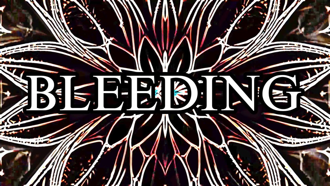 BLEEDING - YouTube