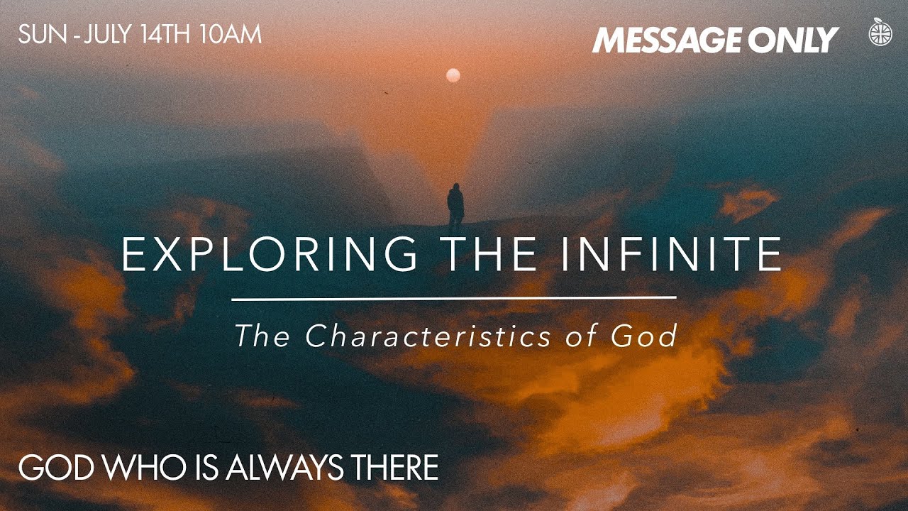 EXPLORING THE INFINITE - God Who Is Always There (Message Only) - YouTube