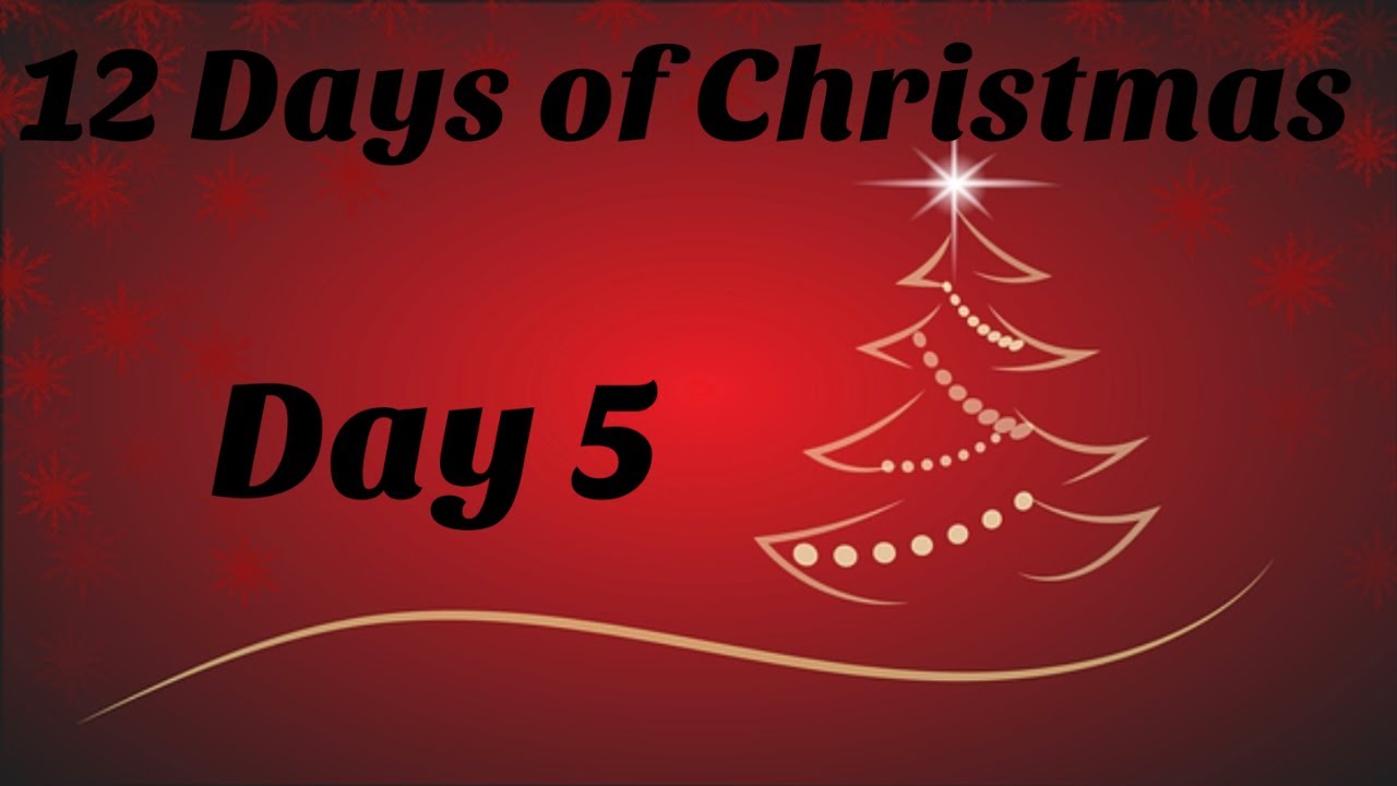 12 Days of Christmas Day 5 - YouTube