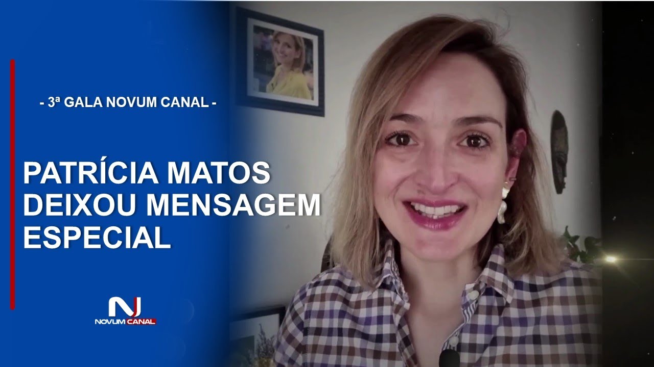 PATRÍCIA MATOS DEIXOU MENSAGEM ESPECIAL NA 3ª GALA NOVUM CANAL - YouTube