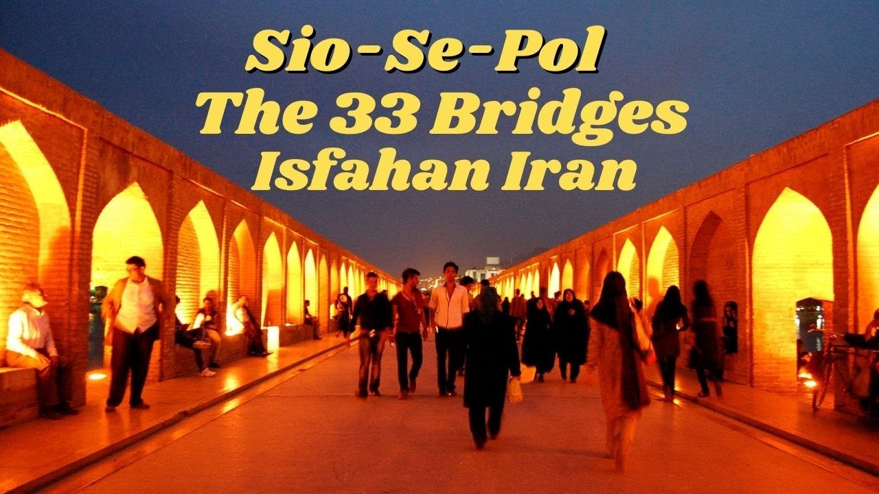 "Sio-Se-Pol" The 33 Bridges || Historical Bridges of Isfahan Iran - YouTube