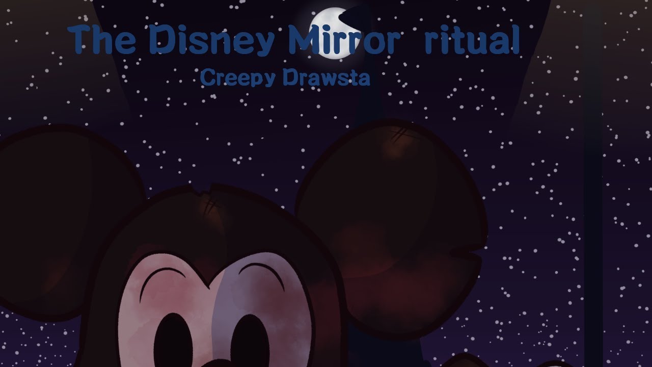 The Disney Mirror Ritual | Creepy Drawsta - YouTube