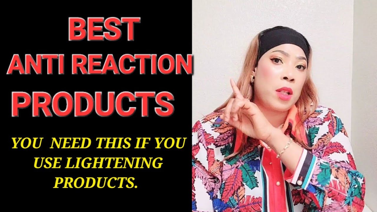 BEST ANTI REACTION/TREATMENT PRODUCTS. - YouTube