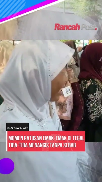 Viral Ratusan Emak-Emak di Tegal Tiba-Tiba Menangis Tanpa Sebab Bersamaan - YouTube