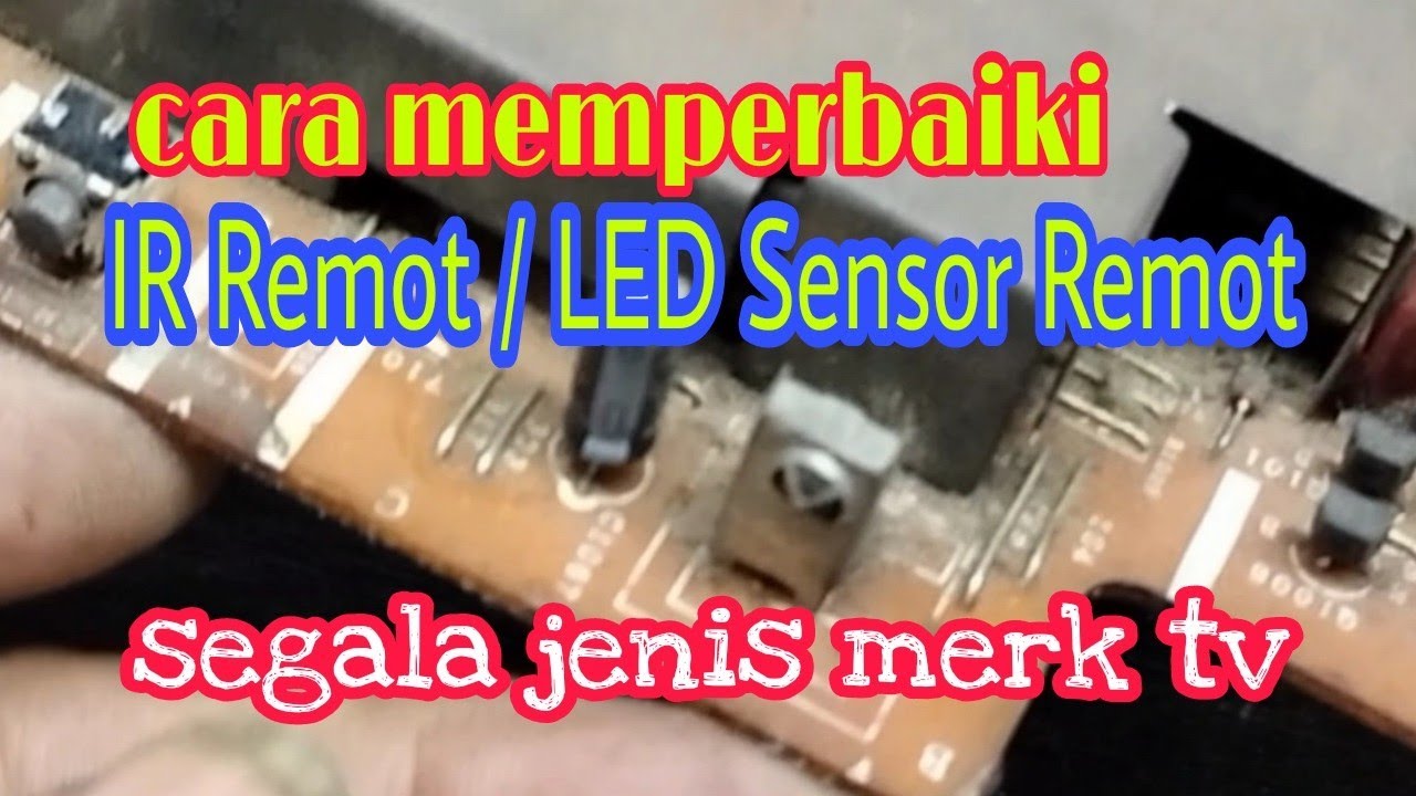 cara memperbaiki IR Remot atau LED Sensor Remot tidak fungsi ( TV Sharp ...