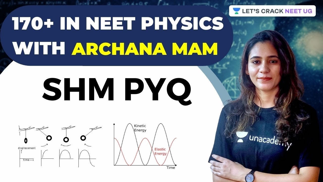 11 Ka Dum: 170+ in NEET PHYSICS - SHM PYQ | NEET Physics | Archana ...