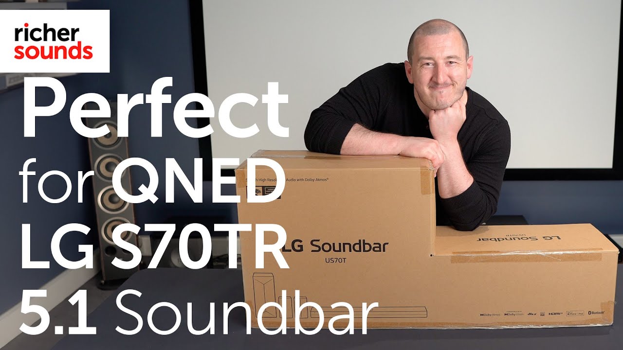 Perfect for QNED! The LG S70TR 5.1 Soundbar | Richer Sounds - YouTube