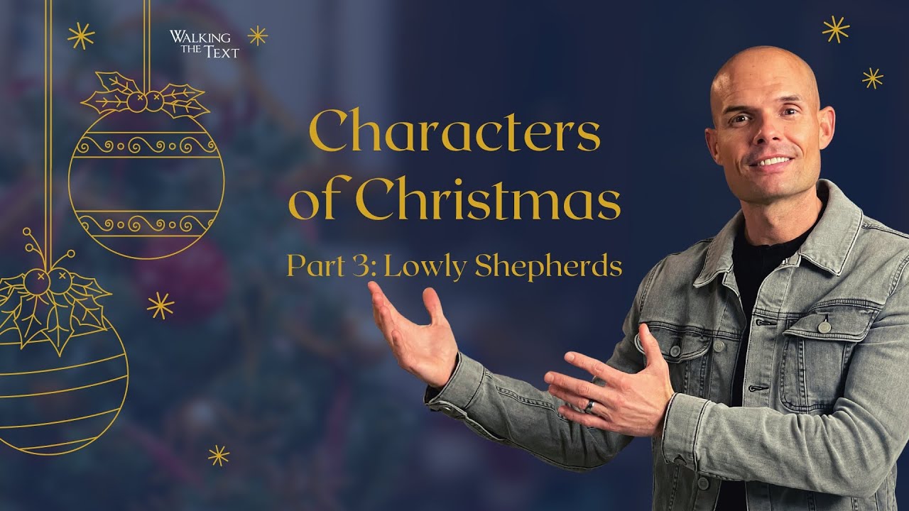 Lowly Shepherds | Characters of Christmas Pt 3 | EP158 - YouTube