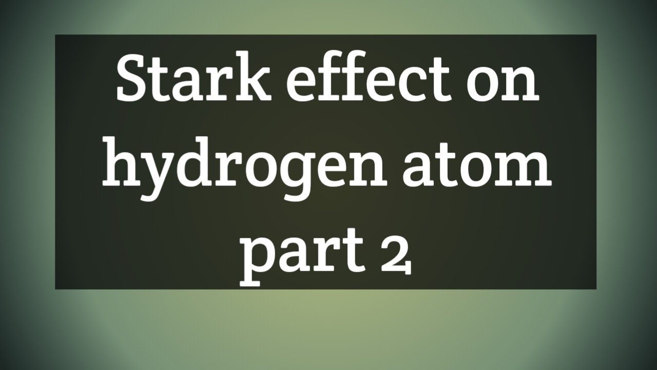 Stark effect Part 2 - YouTube
