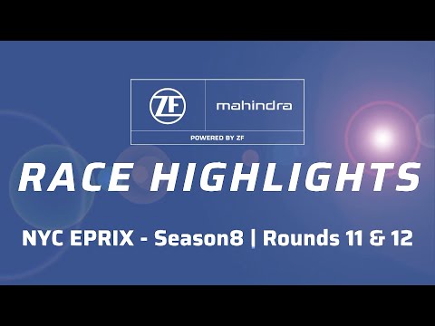 ZF Race Highlights | New York E-Prix - Season 8 | Rounds 11 & 12 | Mahindra Racing